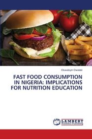 Fast Food Consumption in Nigeria: Implications for Nutrition Education ...