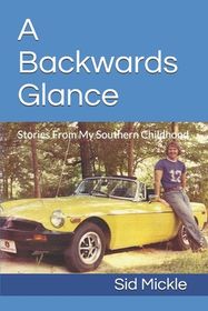 A Backwards Glance: Stories From My Southern Childhood | Shop Today ...