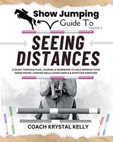 Show Jumping Guide to Seeing Distances: Complete Training Plan ...