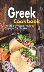 Greek Cookbook: A Book About Greek Food in English with Pictures of ...