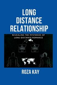 Long Distance Relationship Secret: Revealing the Mysteries of Long ...