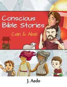 Conscious Bible Stories; Cain and Abel: Children's Books For Conscious ...