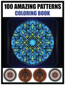 100 Amazing patterns Coloring book: 100 fun and comfortable coloring ...