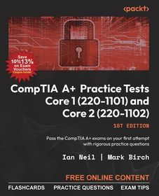 CompTIA A+ Practice Tests: Core 1 (220-1101) and Core 2 (220-1102 ...