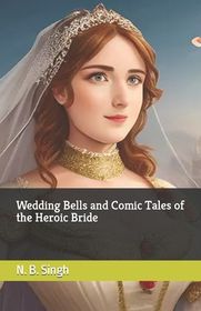 Wedding Bells and Comic Tales of the Heroic Bride | Shop Today. Get it ...