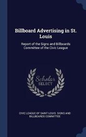 Billboard Advertising in St. Louis: Report of the Signs and Billboards ...