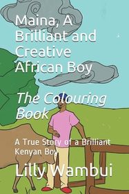 A Creative African Boy, Colouring Book: A True Story of a Brilliant ...