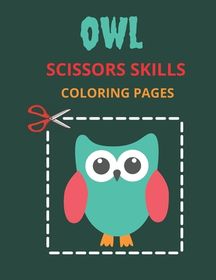 Owl Scissors Skills Coloring Pages: Color, Cut Out And Glue Exercise ...