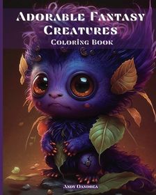 Adorable Fantasy Creatures Coloring Book: Discover an Enchanted ...