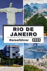 Rio de Janeiro Reisef hrer 2024: Jenseits der Cidade Maravilhosa: Rio ...
