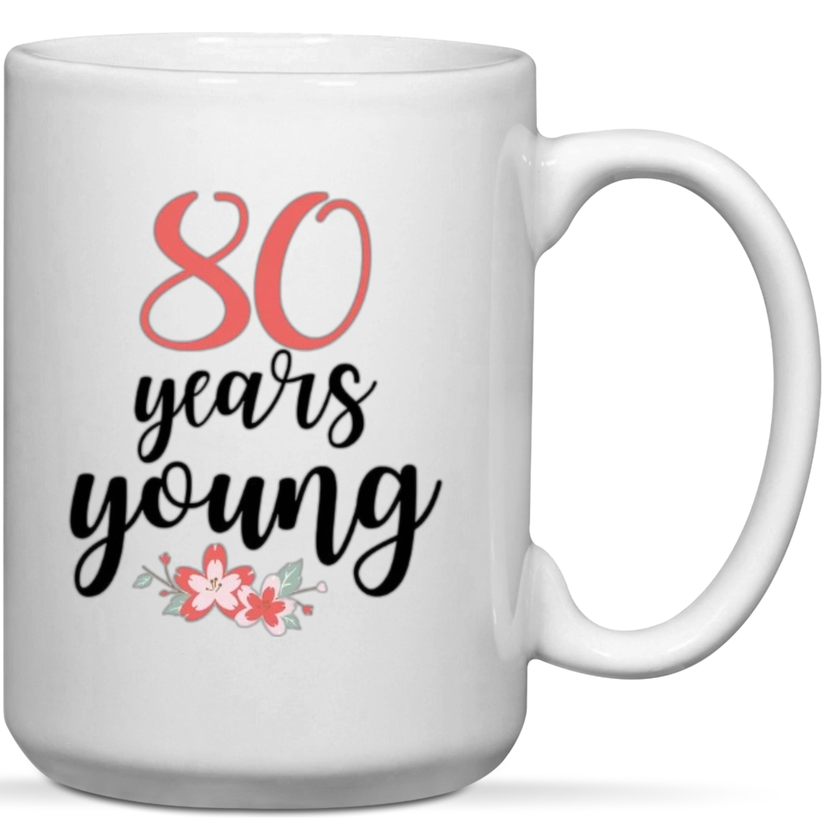 80 Years Young 80th Birthday Gift Mug | Shop Today. Get it Tomorrow ...