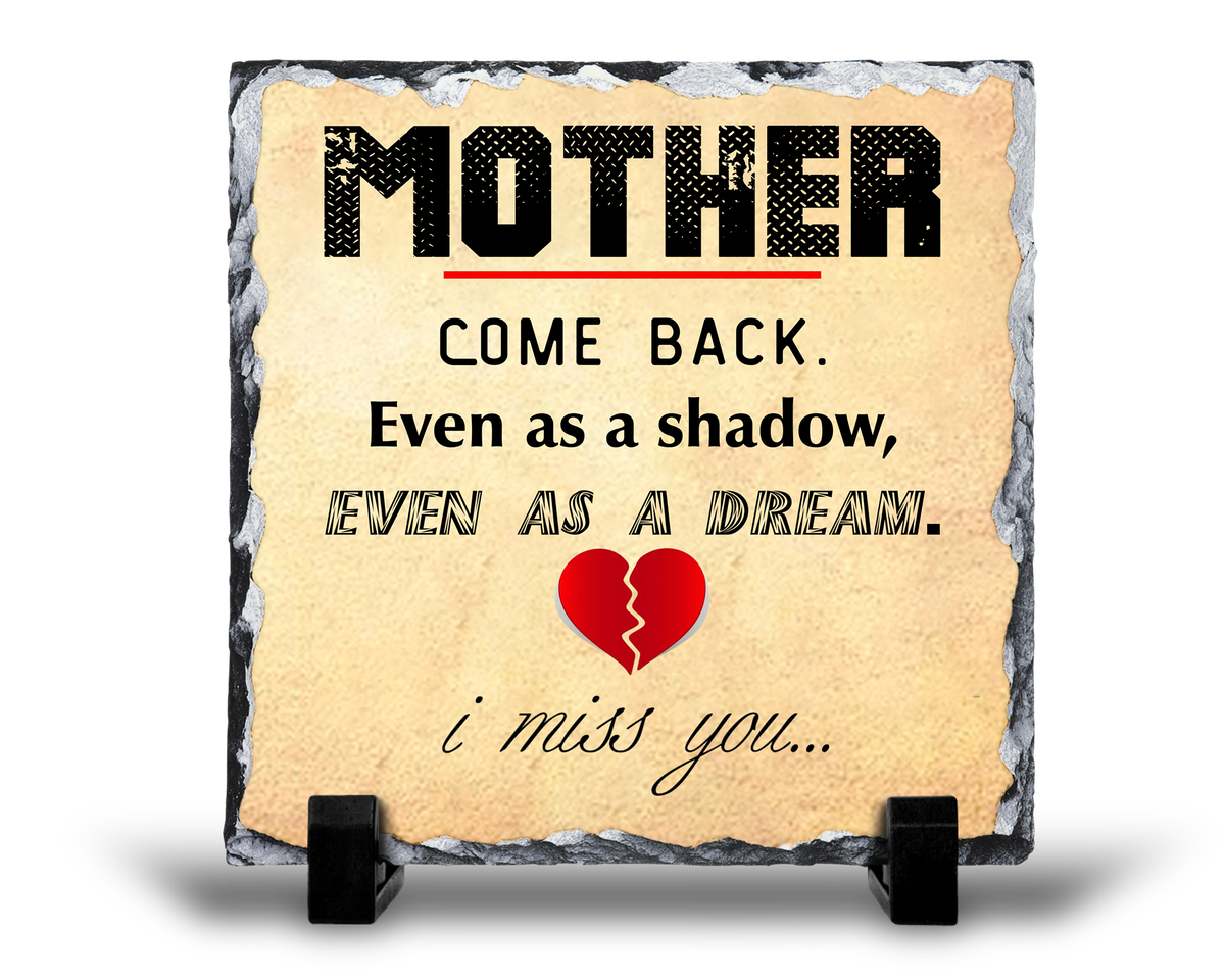 Mother Come Back Remembrance Sympathy Memorial v2 Gift Rock Slate ...