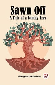 Sawn Off A Tale of a Family Tree | Shop Today. Get it Tomorrow ...