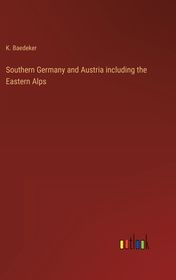 Southern Germany and Austria including the Eastern Alps | Shop Today ...