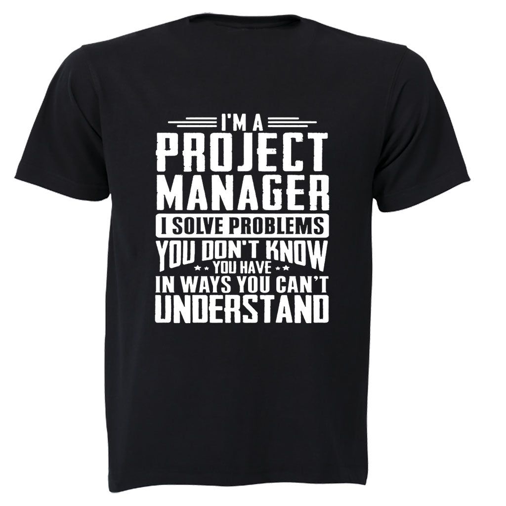 I'm A Project Manager - Adults - T-Shirt | Shop Today. Get it Tomorrow ...