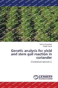 Genetic analysis for yield and stem gall reaction in coriander | Shop ...