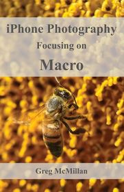 iPhone Photography Focusing on Macro | Shop Today. Get it Tomorrow ...