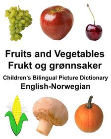 English-Norwegian Fruits and Vegetables/Frukt og gr?nnsaker Children's ...
