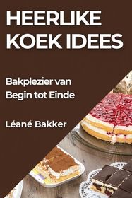 Heerlike Koek Idees: Bakplezier van Begin tot Einde | Shop Today. Get ...