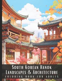 South Korean Hanok Landscapes & Architecture Coloring Book for Adults ...