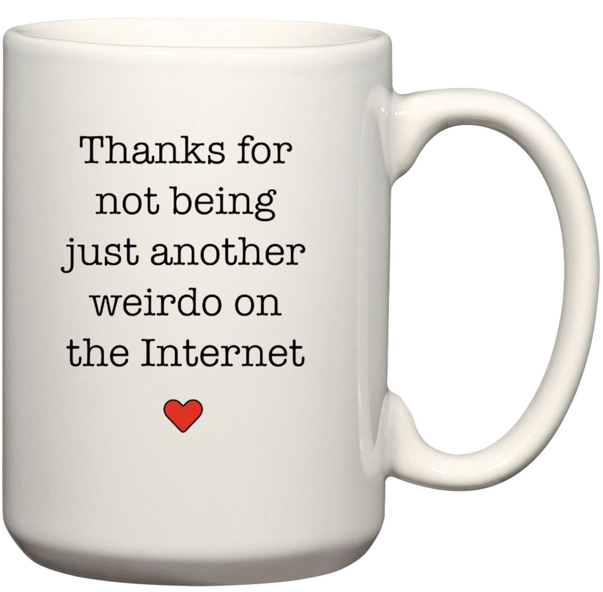 Thanks For Not Being another Weirdo on The Internet Anniversary Gift ...