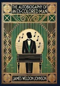 The Autobiography of an Ex-Colored Man (Collector's Edition) (Laminated ...