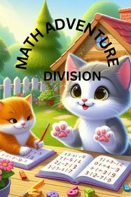 Math Adventure Division: 34 pages with 12 multiplication charts and 20 ...