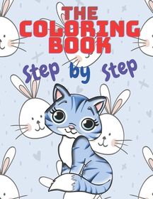 The Coloring Book Step by Step: : The Book for Coloring Teaches ...