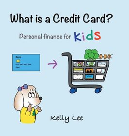 What is a Credit Card?: Personal Finance for Kids (Kids Money, Kids ...