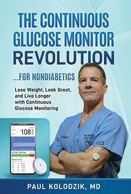 The Continuous Glucose Monitor Revolution: Lose Weight, Look Great, and ...