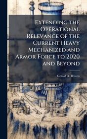 Extending the Operational Relevance of the Current Heavy Mechanized and ...