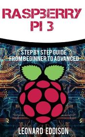 Raspberry Pi: Step By Step Guide From Beginner To Advanced | Shop Today ...