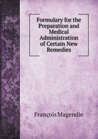 Formulary for the Preparation and Medical Administration of Certain New ...