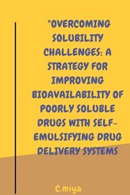 Overcoming Solubility Challenges: A Strategy for Improving ...