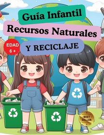 Gu a Infantil de Recursos Naturales y Reciclaje: Conoce cu les son nuestros recursos naturales y ...
