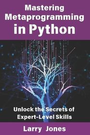 Mastering Metaprogramming in Python | Shop Today. Get it Tomorrow! | takealot.com