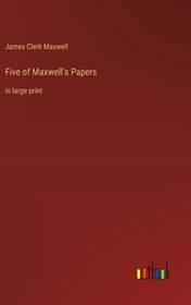 Five of Maxwell's Papers: in large print | Shop Today. Get it Tomorrow ...