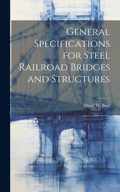 General Specifications for Steel Railroad Bridges and Structures | Shop ...