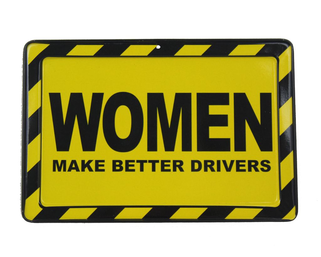 Women Make Better Drivers - Metal Sign | Shop Today. Get it Tomorrow ...