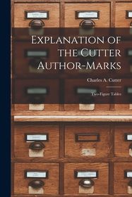 Explanation of the Cutter Author-marks: Two-figure Tables | Shop Today ...