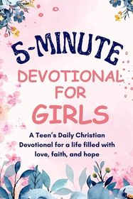 5-Minutes Devotional for Girls: A Teen's Daily Christian inspiration ...