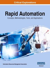 Rapid Automation: Concepts, Methodologies, Tools, and Applications, VOL ...