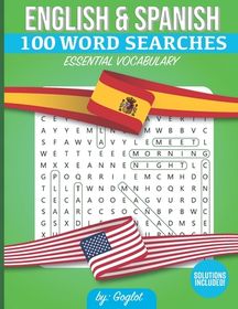 100 Spanish and English Word Searches: Featuring 1000 Essential ...