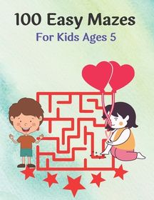 100 Easy Mazes For Kids Ages 5: Mazes Puzzles book for kids: Puzzles ...