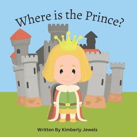 Where is the Prince?: Learn new occupations on an adventure to find the ...