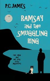 Ramsay and the Smuggling Ring: A Retired Sleuth and Dog Historical Cozy ...
