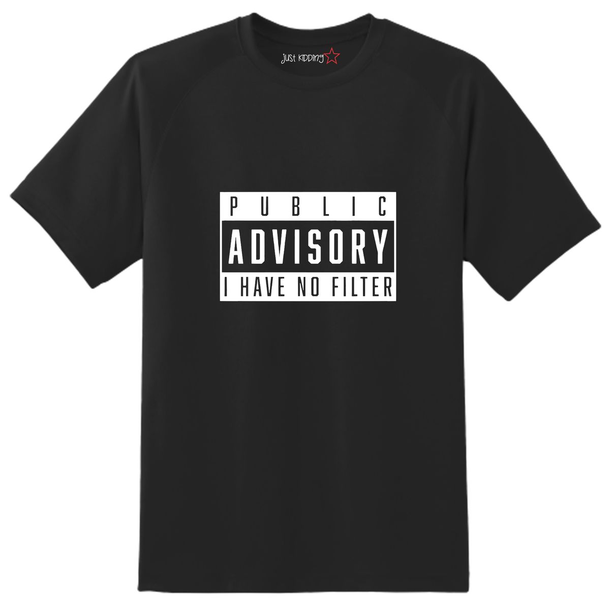Just Kidding Boys "Public Advisory I Have No Filter" Tshirt Black ...