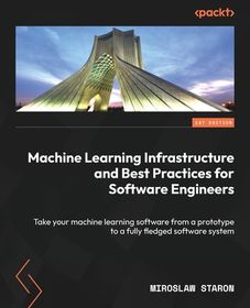 Machine Learning Infrastructure and Best Practices for Software Engineers | Shop Today. Get it ...
