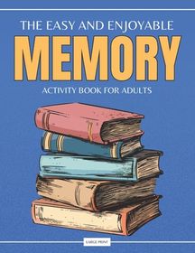 The Easy and Enjoyable Adult Memory Activity Book: Contains Brain Games ...
