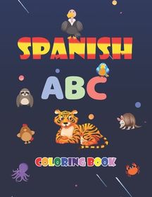 Spanish ABC Coloring Book: learn spanish alphabets while coloring ...